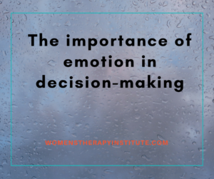 The importance of emotion in decision-making