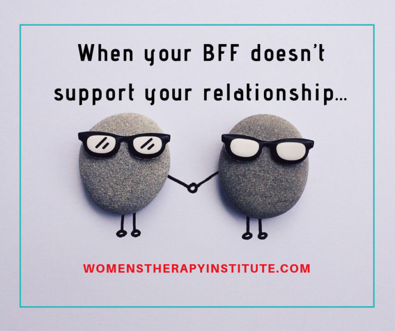 When your BFF doesn’t support your relationship…