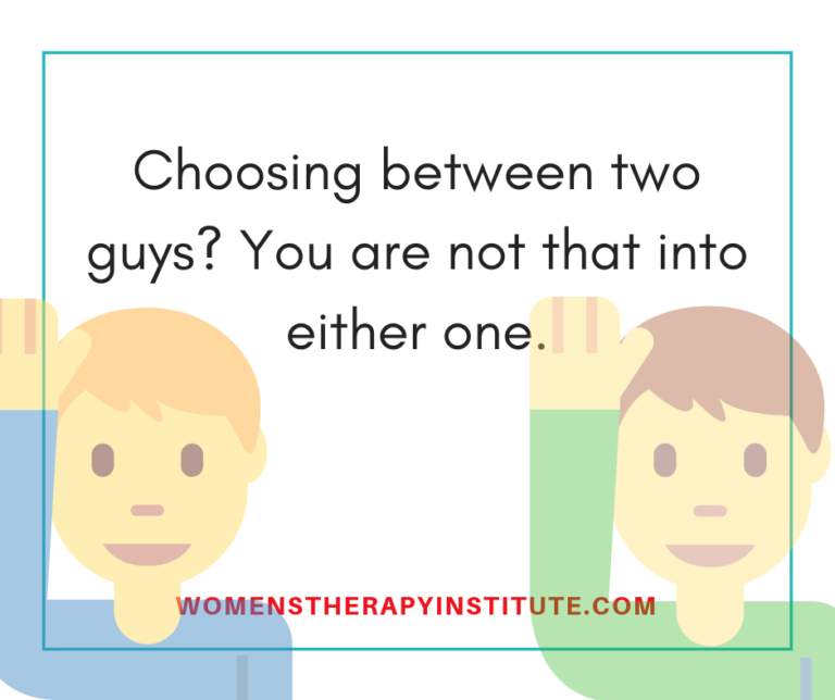 Choosing between two guys? You are not that into either one.