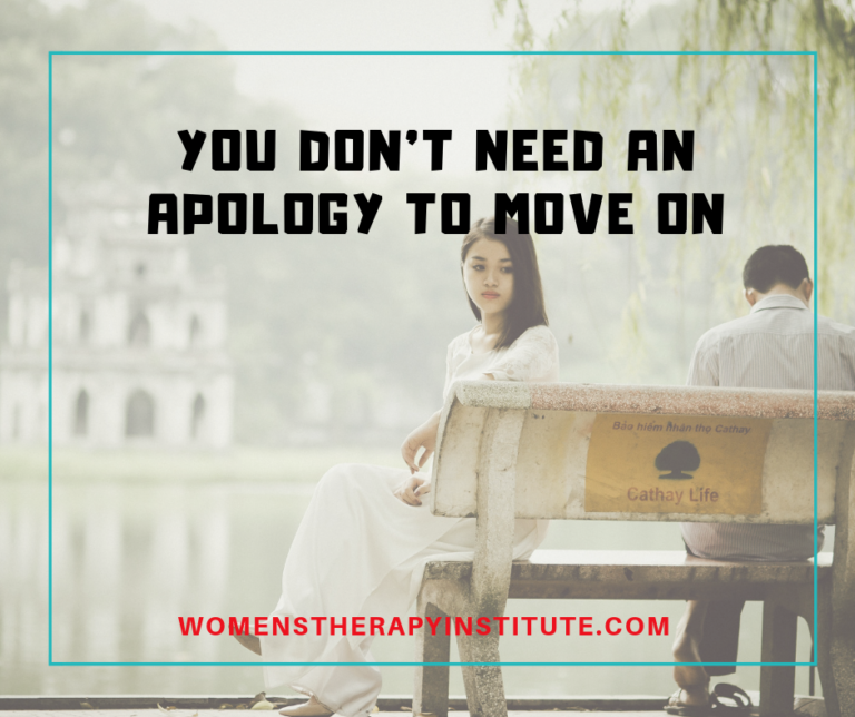 You don’t need an apology to move on